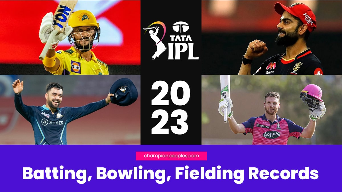IPL 2023 Stats: Batting, Bowling, Fielding Records - ChampionPeoples