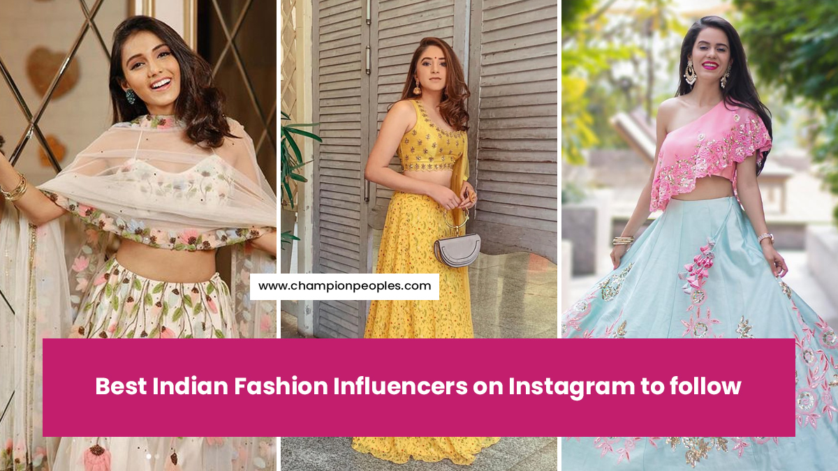 Best Indian Fashion Influencers on Instagram to follow - ChampionPeoples