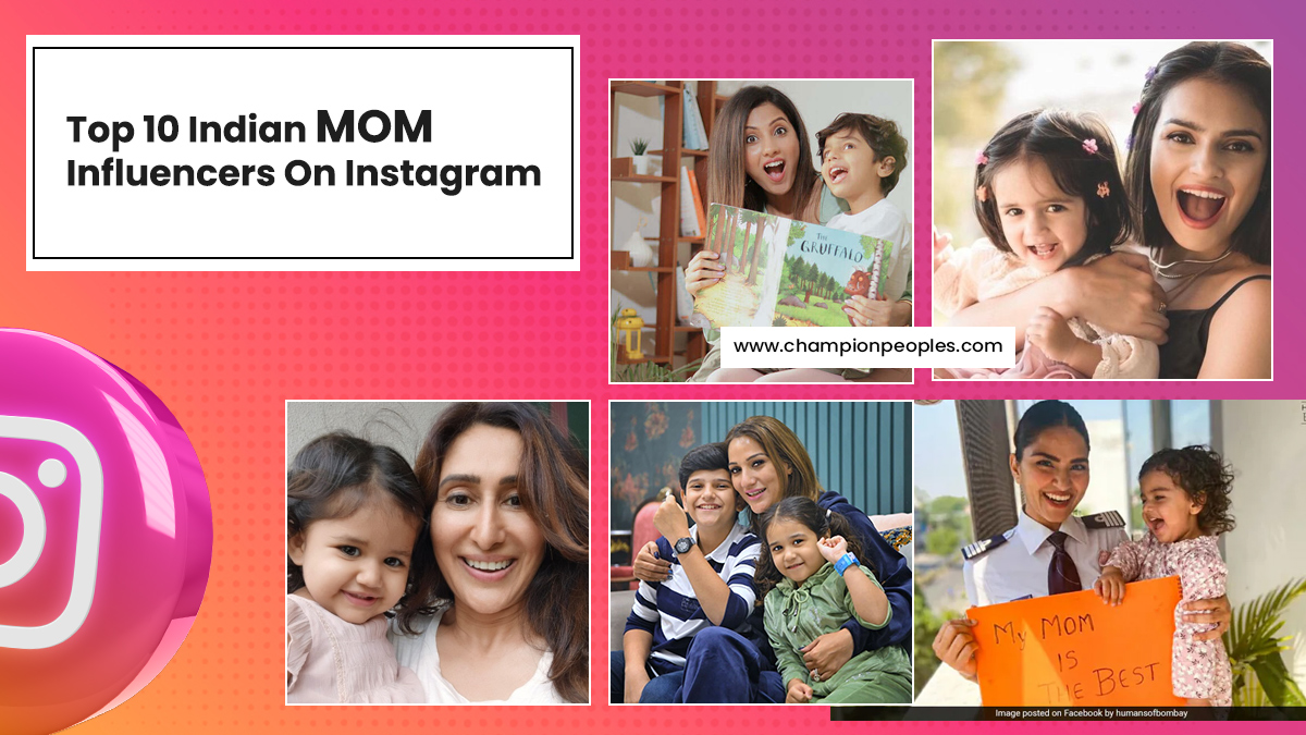 Top 10 Indian MOM Influencers On Instagram - ChampionPeoples
